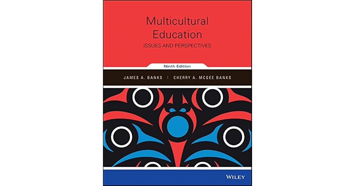 Multicultural Education: Issues and Perspectives by James A. Banks