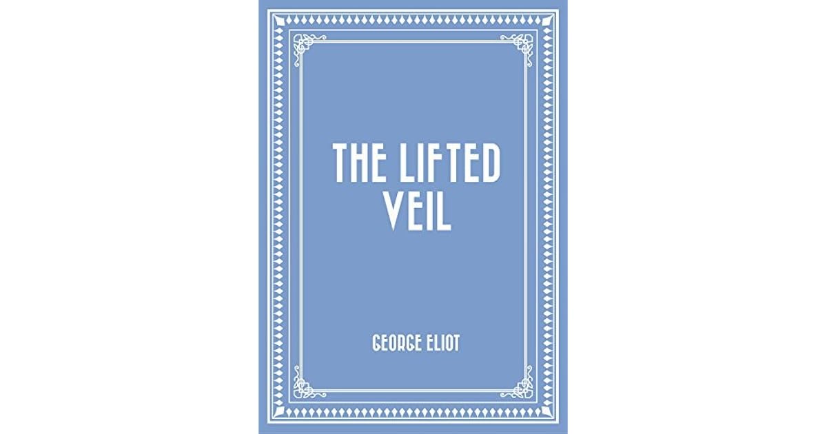 The Lifted Veil by George Eliot