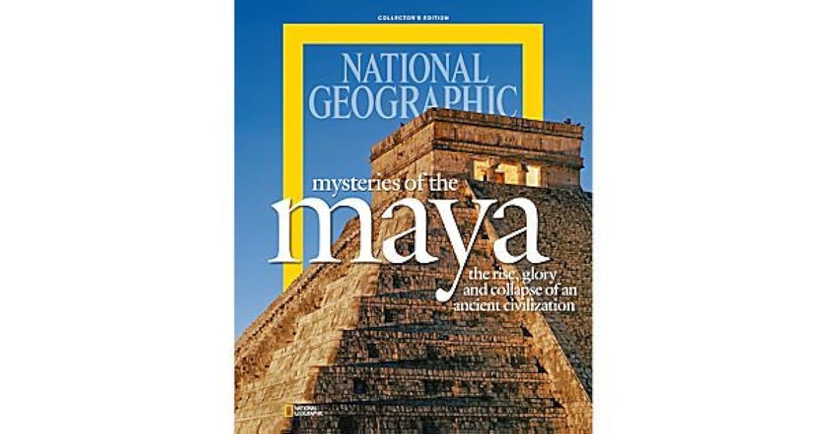 Mysteries of the Maya Collector's Edition by National Geographic Society