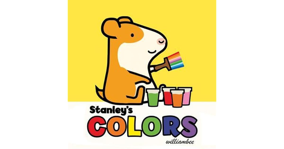 Stanley's Colors by William Bee