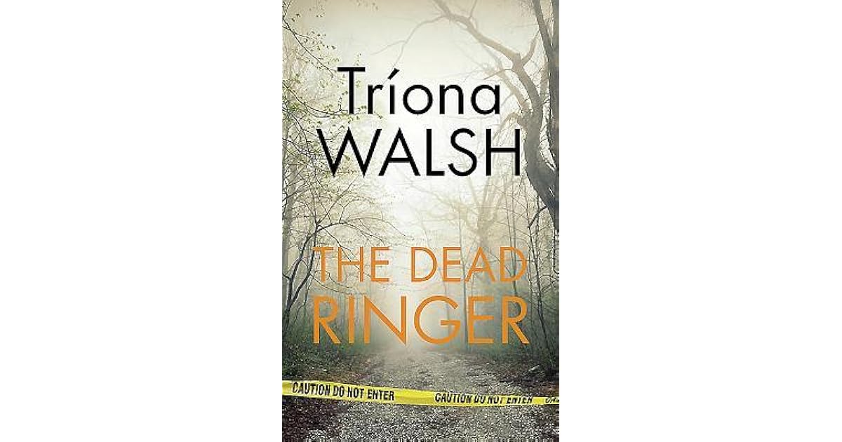 The Dead Ringer by Triona Walsh