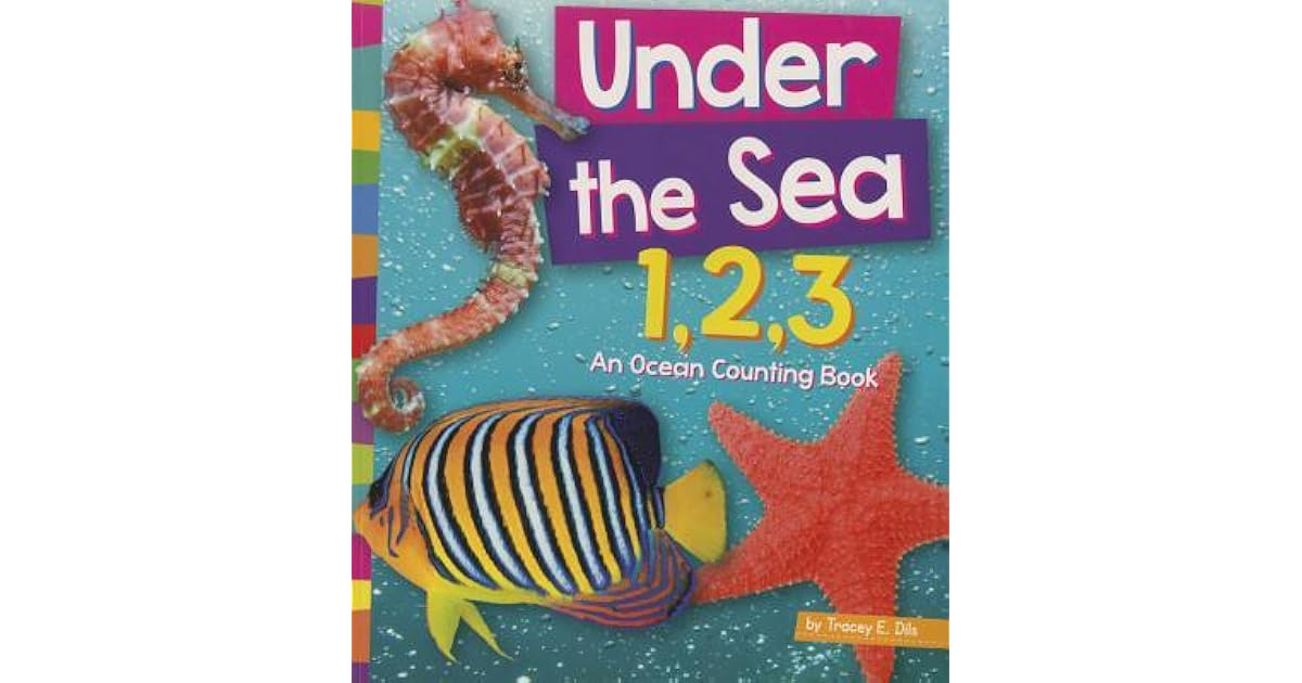 Under the Sea 1,2,3: An Ocean Counting Book by Tracey E. Dils