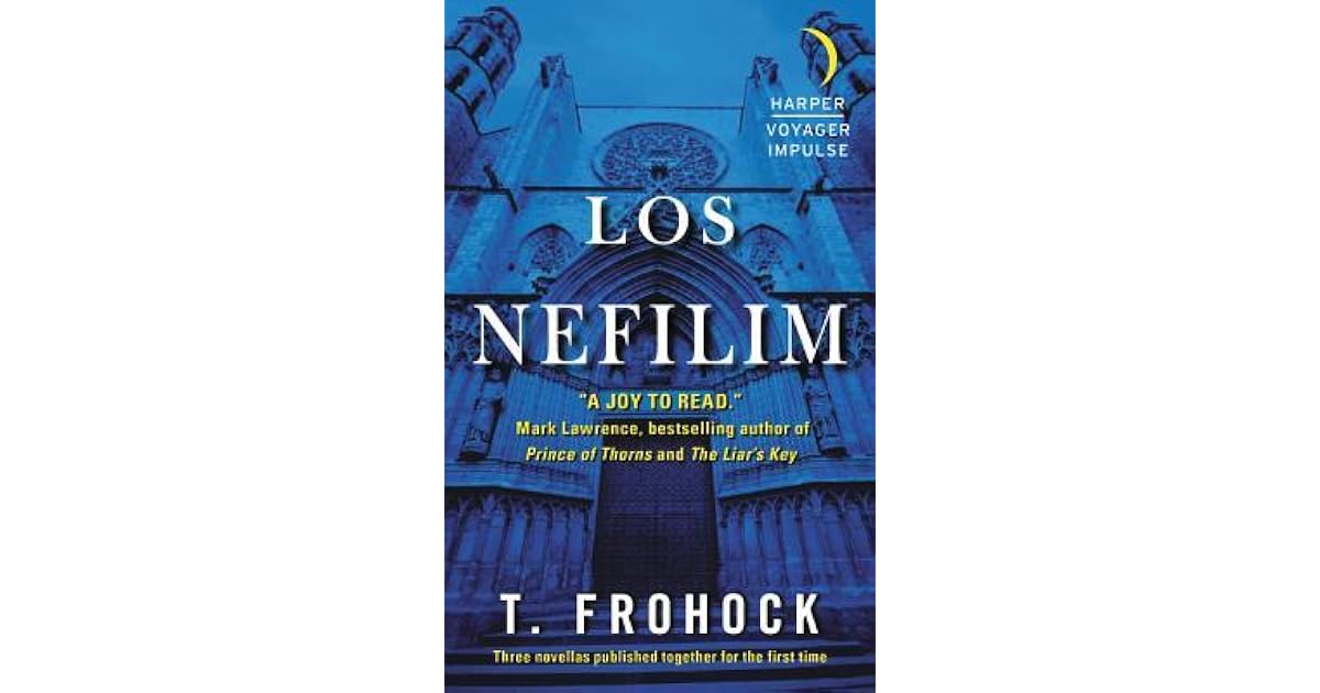 Los Nefilim (Los Nefilim #0.1-0.3) by T. Frohock