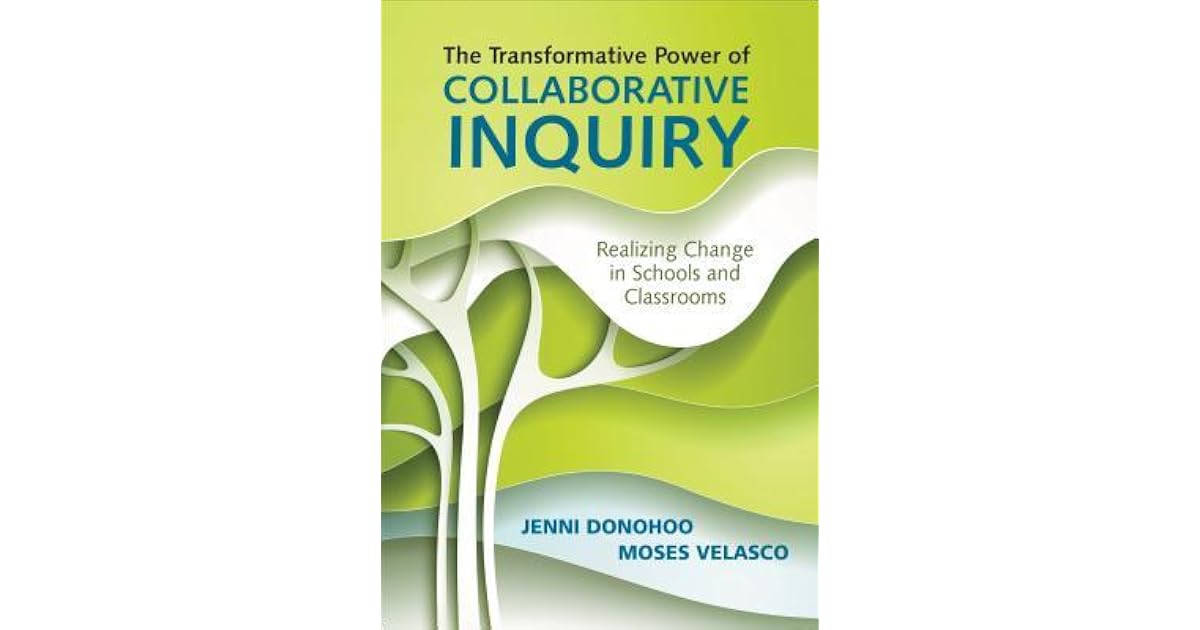 The Transformative Power of Collaborative Inquiry: Realizing Change in ...