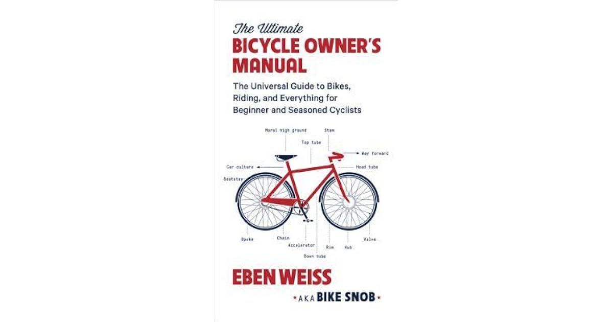 The Ultimate Bicycle Owners Manual The Universal Guide To Bikes Riding ...