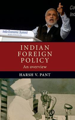 Indian Foreign Policy: An Overview by Harsh V. Pant
