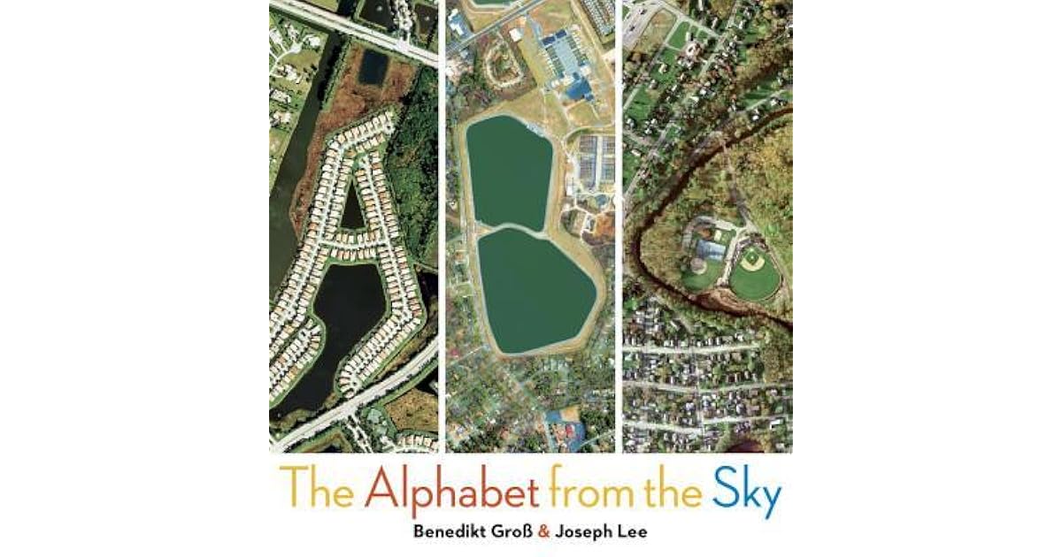 ABC: The Alphabet from the Sky by Benedikt Groß