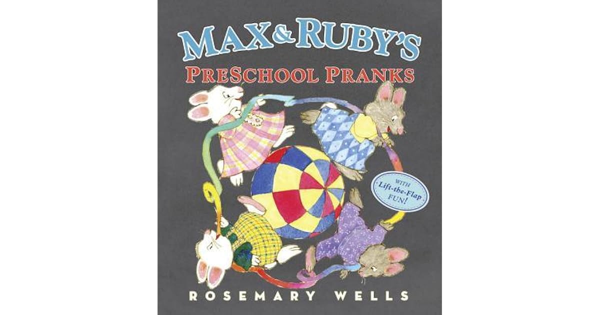 Max and Ruby's Preschool Pranks by Rosemary Wells