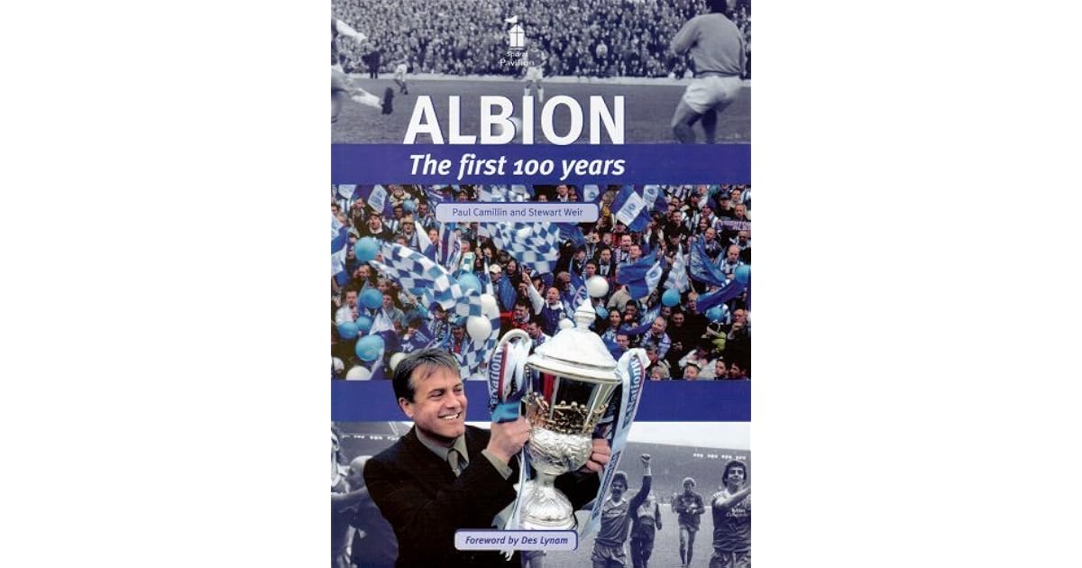 The Albion: The First 100 Years of Brighton & Hove Albion Football Club ...