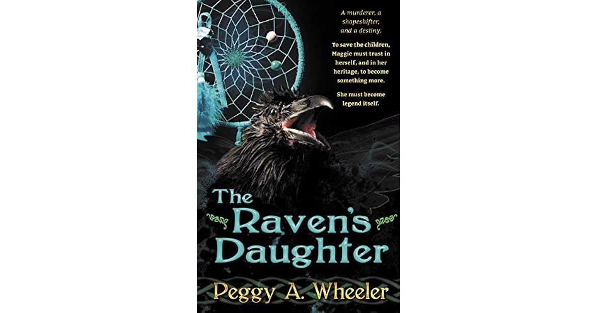 The Raven's Daughter by Peggy A. Wheeler