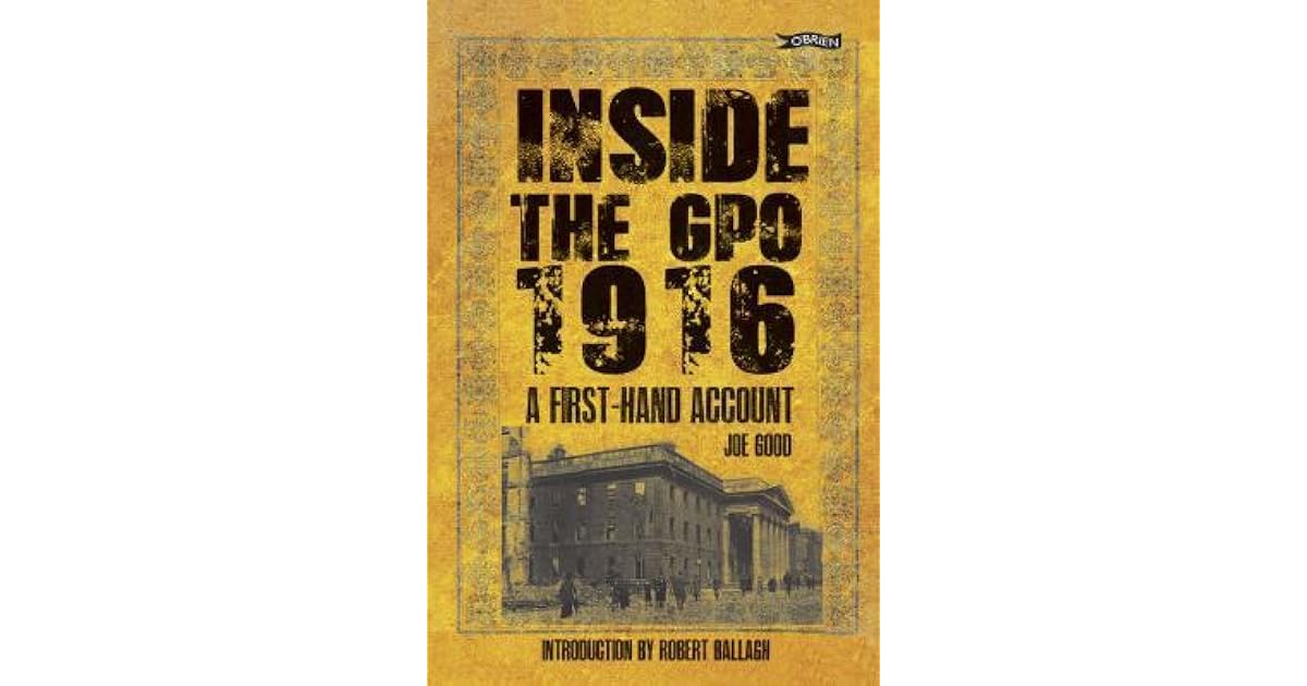 Inside the Gpo 1916: A First-Hand Account by Joe Good