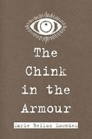 The Chink in the Armour by Marie Belloc Lowndes