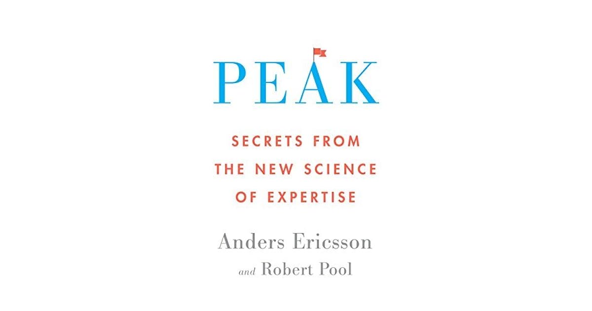 Peak: Secrets from the New Science of Expertise by K. Anders Ericsson