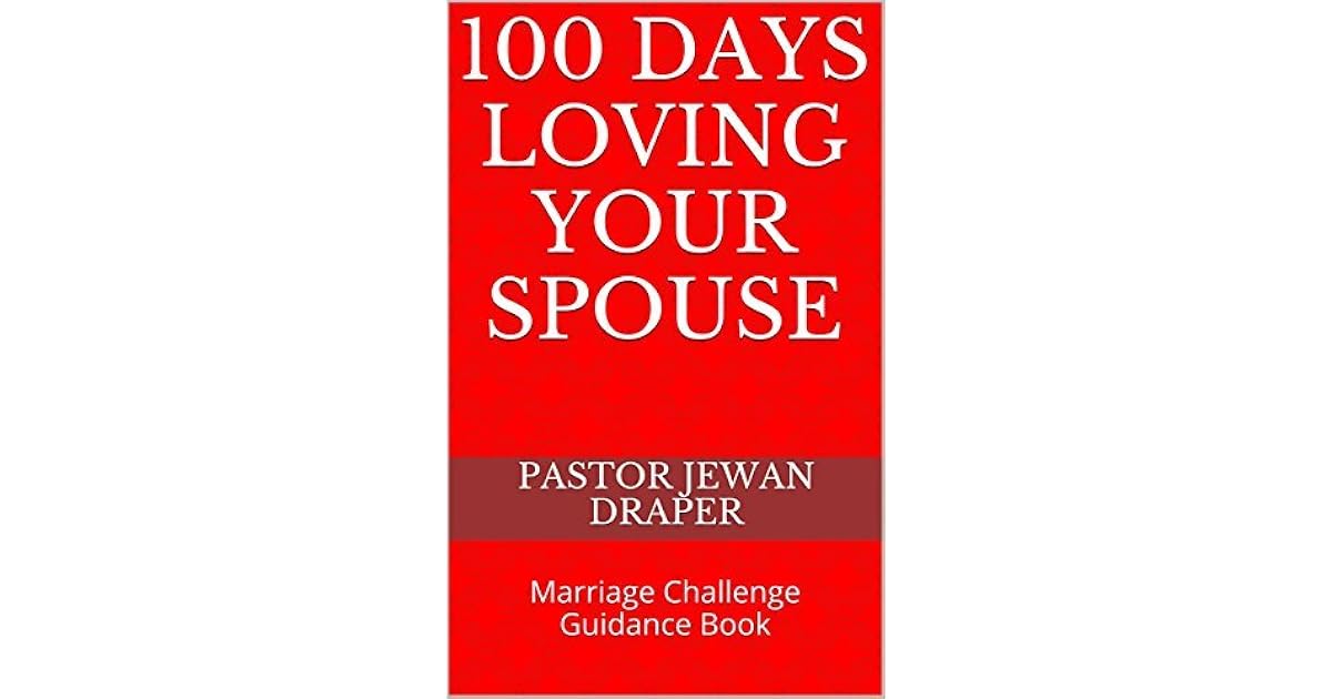 100 Days Loving Your Spouse: Marriage Challenge Guidance Book by Pastor ...
