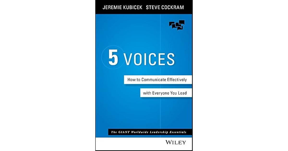 5 Voices: How to Communicate Effectively with Everyone You Lead by ...
