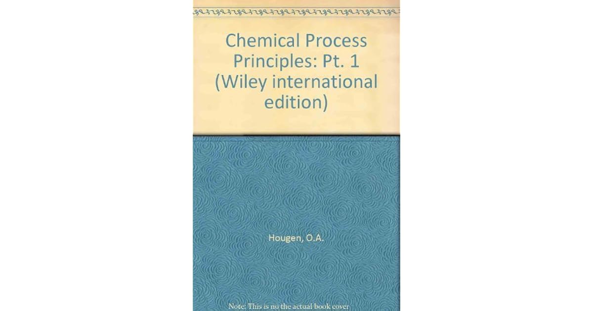 Chemical Process Principles: Pt. 1 by O.A. Hougen