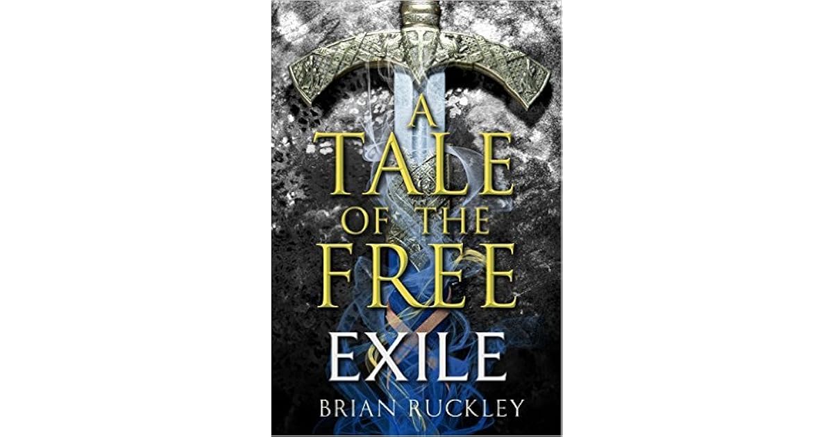 A Tale of the Free: Exile by Brian Ruckley