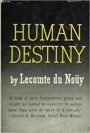 Human Destiny by Pierre Lecomte du Noüy