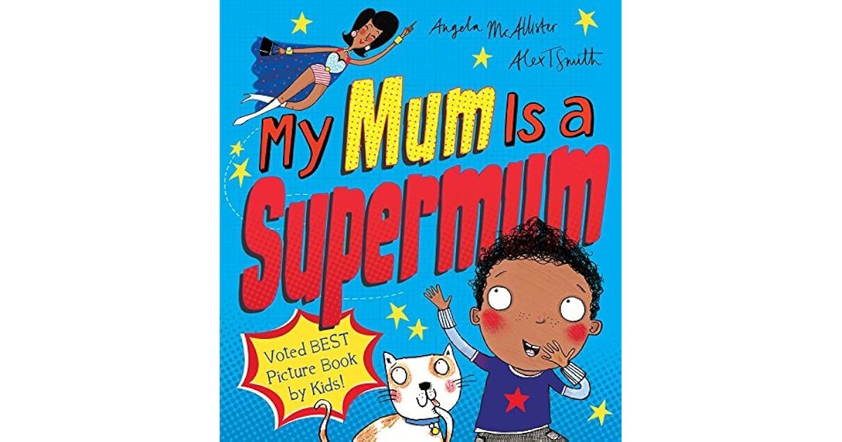 My Mum Is a Supermum by Angela McAllister