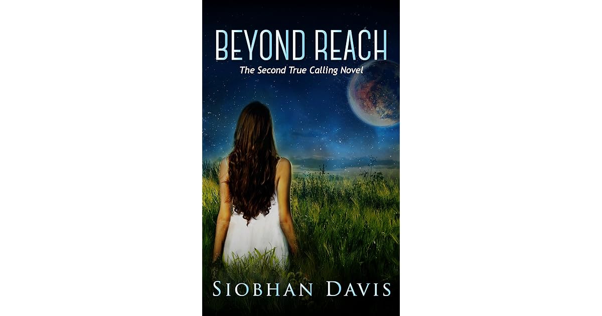 Beyond Reach (True Calling, #2) by Siobhan Davis