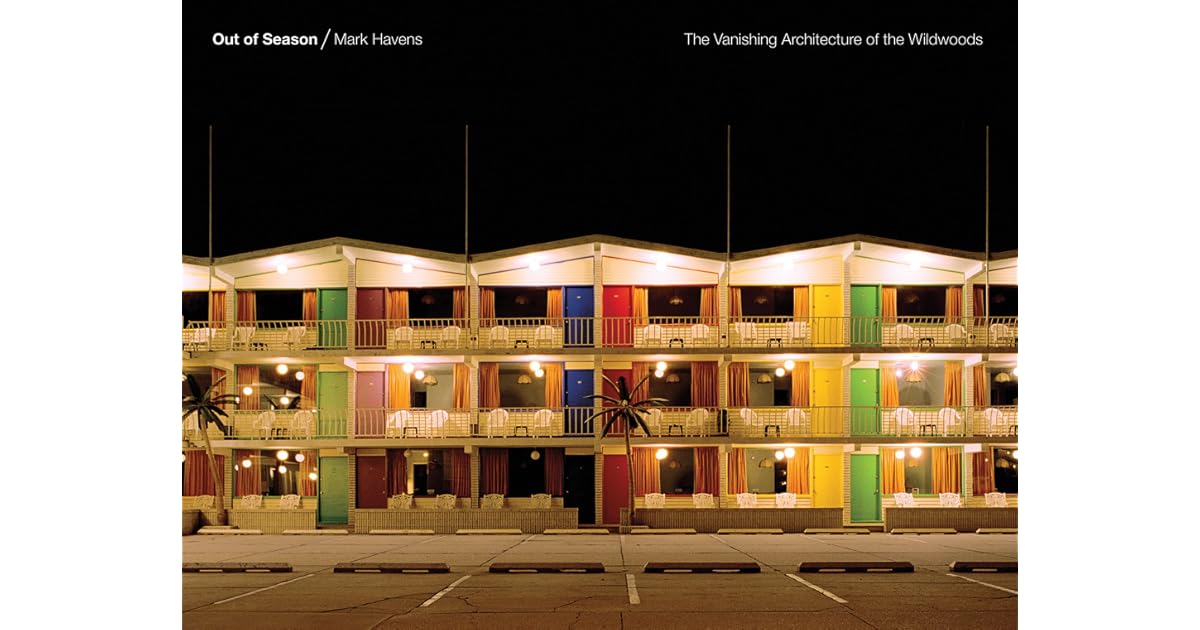 Out of Season: The Vanishing Architecture of the Wildwoods by Jamer Hunt