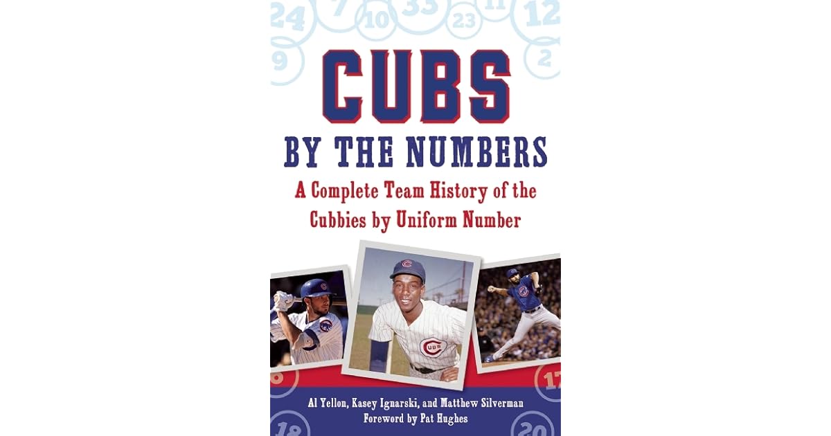 Cubs by the Numbers: A Complete Team History of the Chicago Cubs by ...