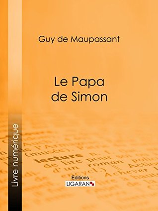 Le Papa de Simon by Guy de Maupassant