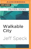Walkable City: How Downtown Can Save America, One Step at a Time by ...