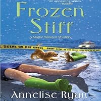 Frozen Stiff (Mattie Winston Mysteries, #3) by Annelise Ryan