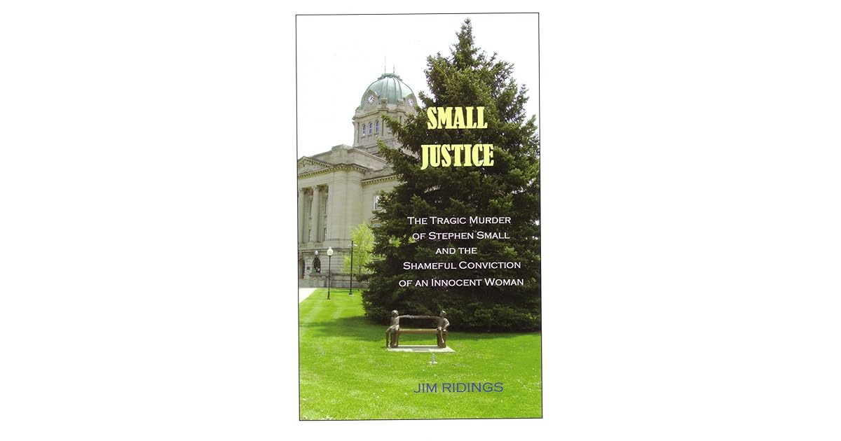 Small Justice: The Tragic Murder of Stephen Small and the Shameful ...