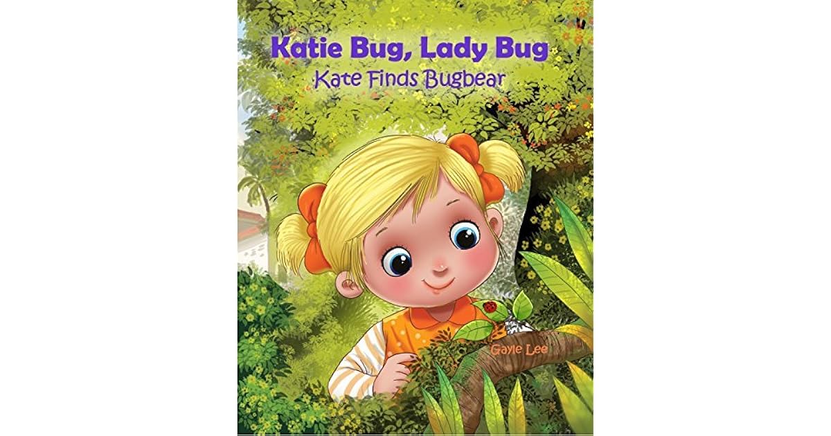 Katie Bug, Lady Bug: Children's Book: Picture Book/Beginning Reader ...