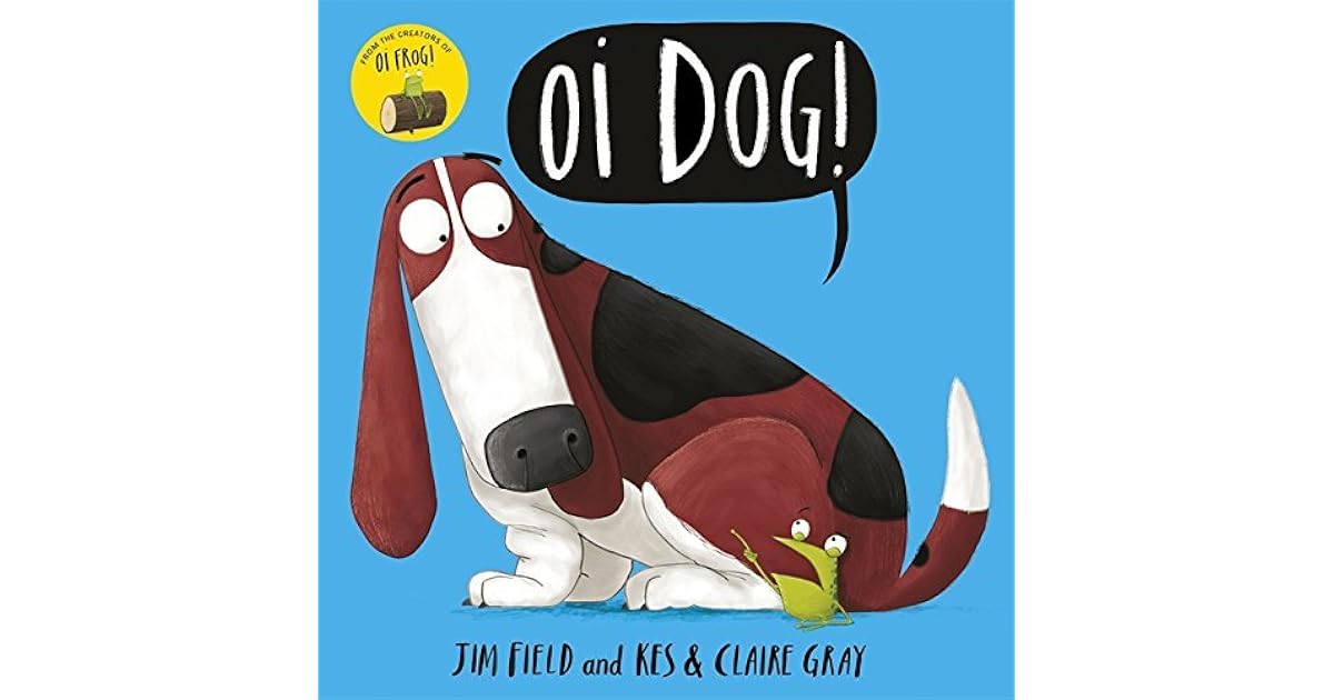 Oi Dog! by Kes & Claire Gray