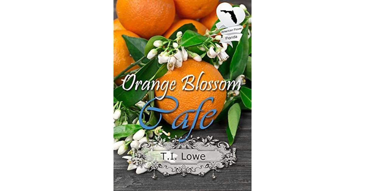 Orange Blossom Cafe by T.I. Lowe