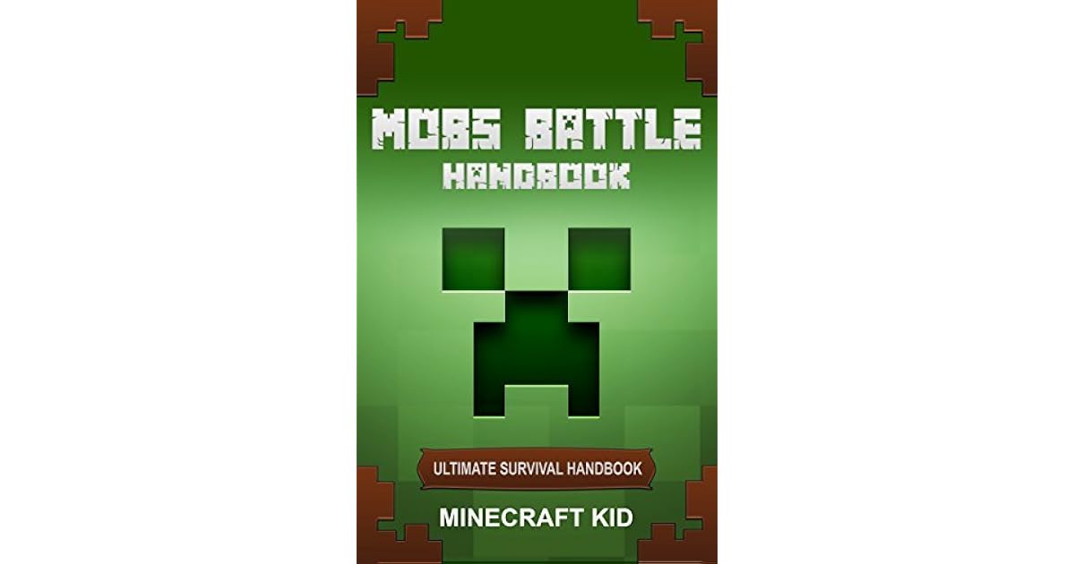 Minecraft mobs: Mobs Battle Handbook The Ultimate Survival Handbook ...