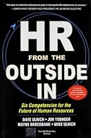 HR from the Outside In: Six Competencies for the Future of Human ...