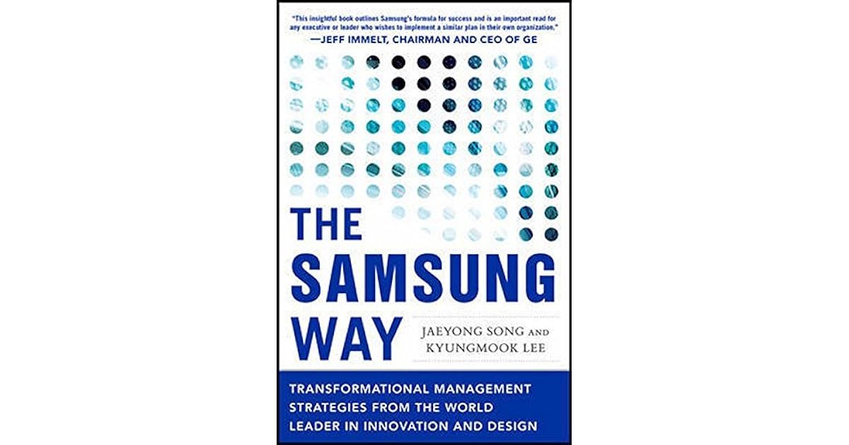 The Samsung Way: Transformational Management Strategies from the World ...