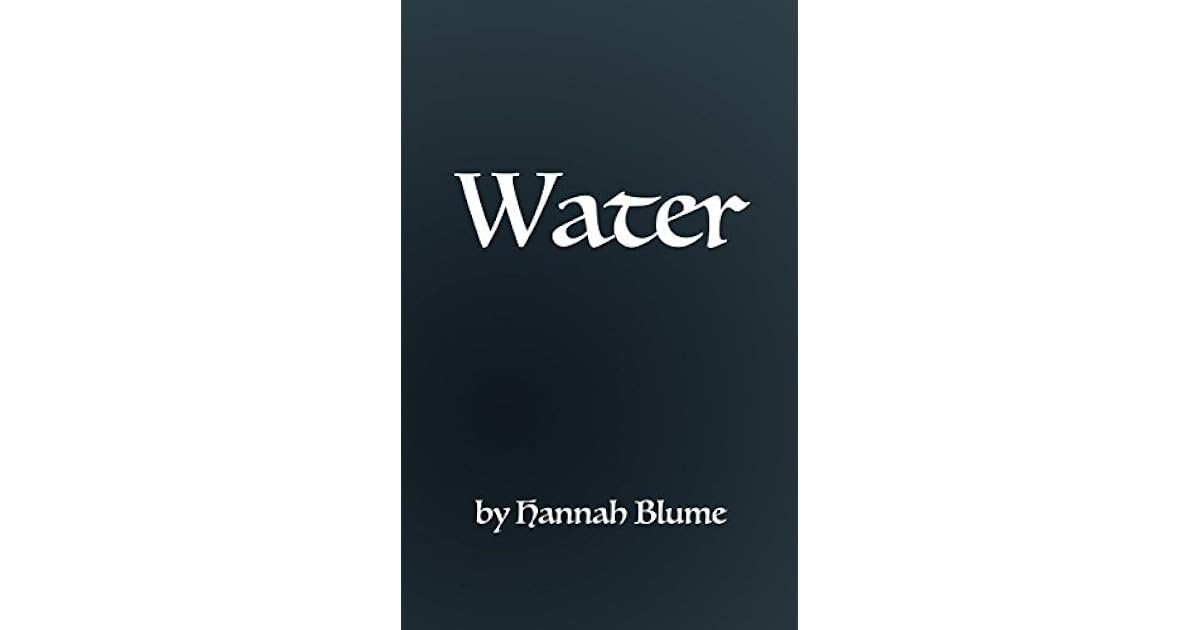 Water by Hannah Blume