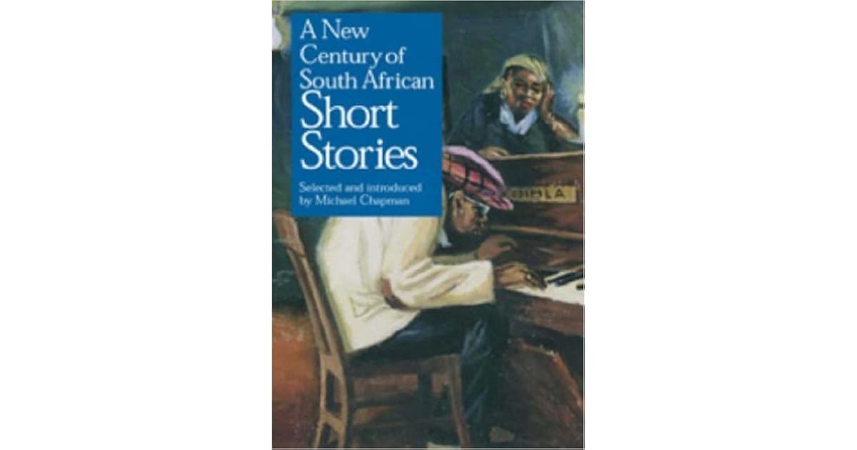 a New Century Of South African Short Stories by Michael Chapman