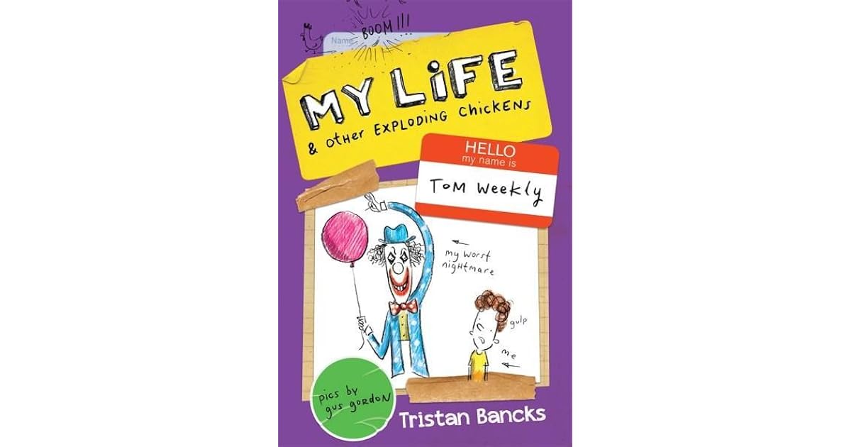 My Life and Other Exploding Chickens by Tristan Bancks
