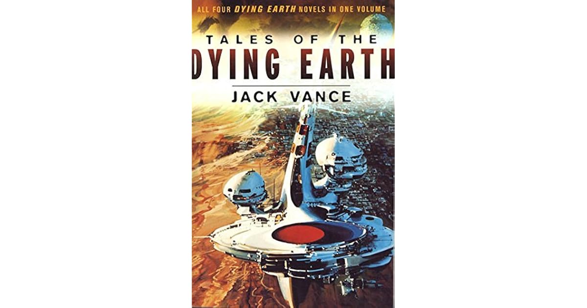 Tales of the Dying Earth: Including 'The Dying Earth,' 'The Eyes of the ...