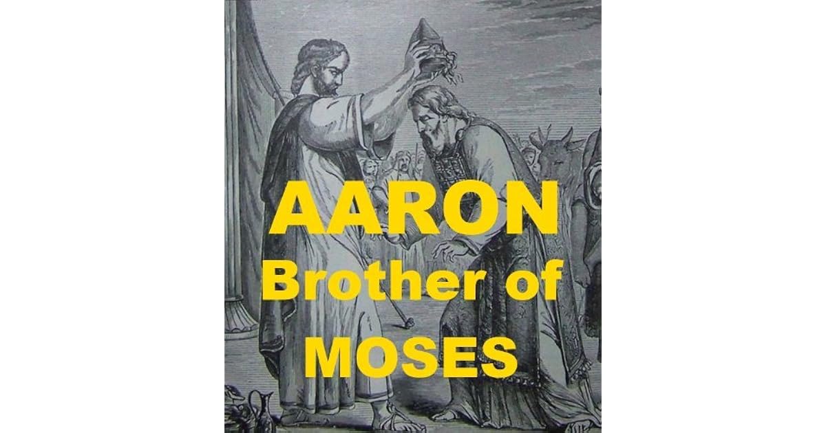 Aaron - Brother of Moses by Cyrus Adler