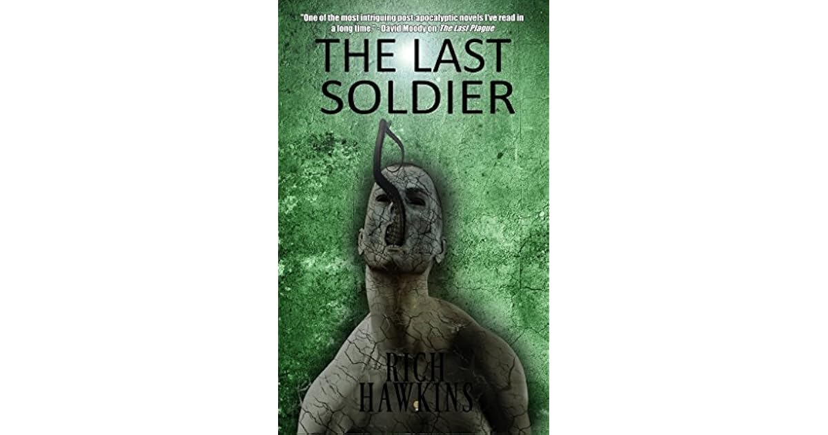 The Last Soldier by Rich Hawkins