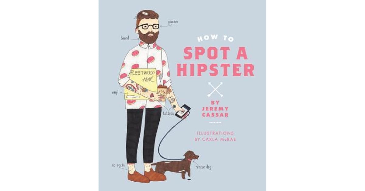 How to Spot a Hipster by Jeremy Cassar