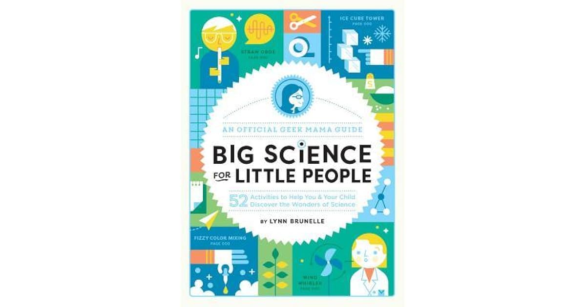 Big Science for Little People: 52 Activities to Help You and Your Child ...