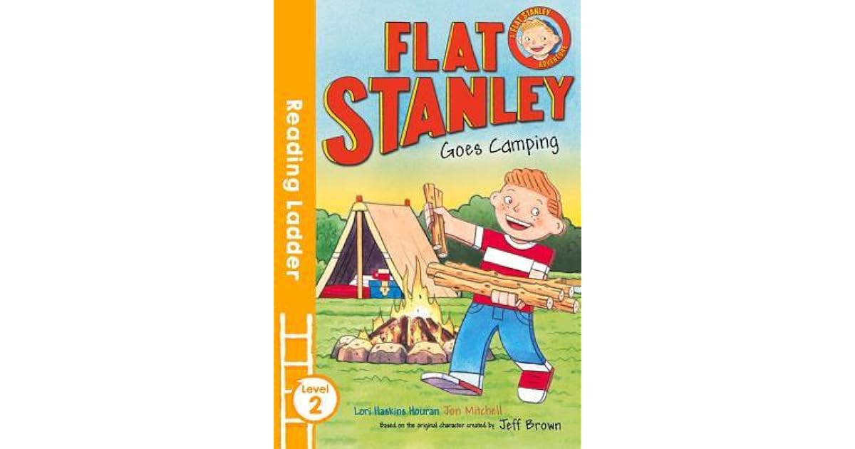 Flat Stanley Goes Camping by Lori Haskins Houran