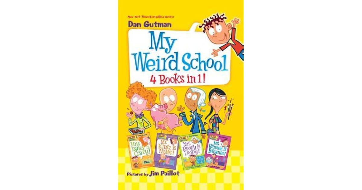 My Weird School 4 Books in 1!: Books 1-4 by Dan Gutman