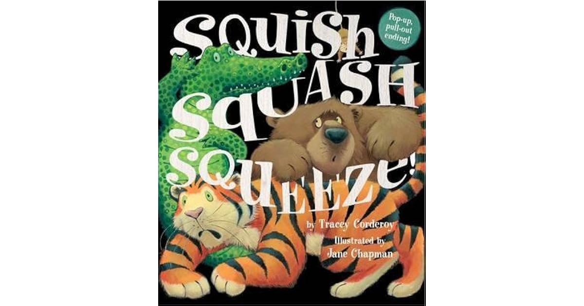 Squish Squash Squeeze! by Tracey Corderoy