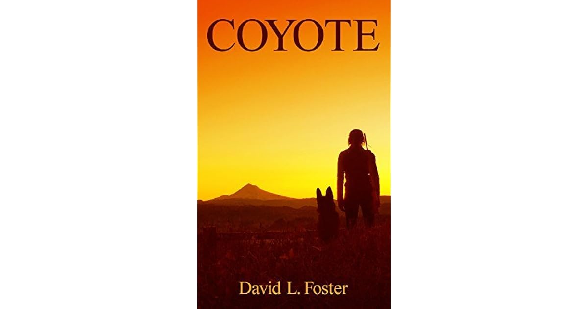 Coyote (The Tales of Coyote Book 1) by David L. Foster