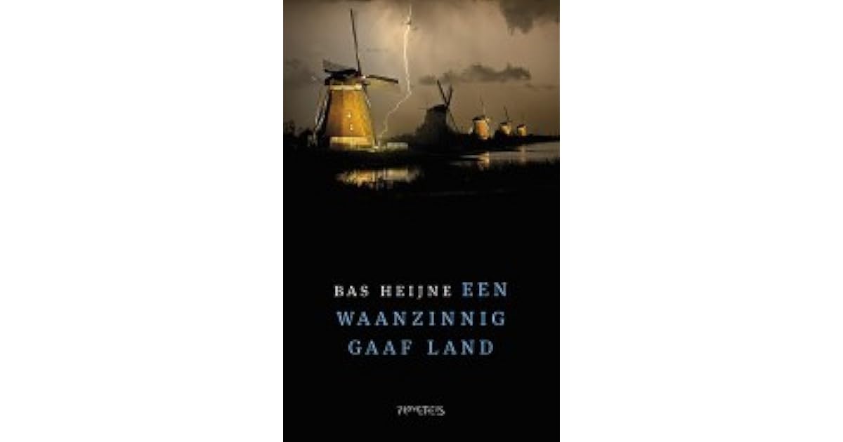 Een waanzinnig gaaf land by Bas Heijne