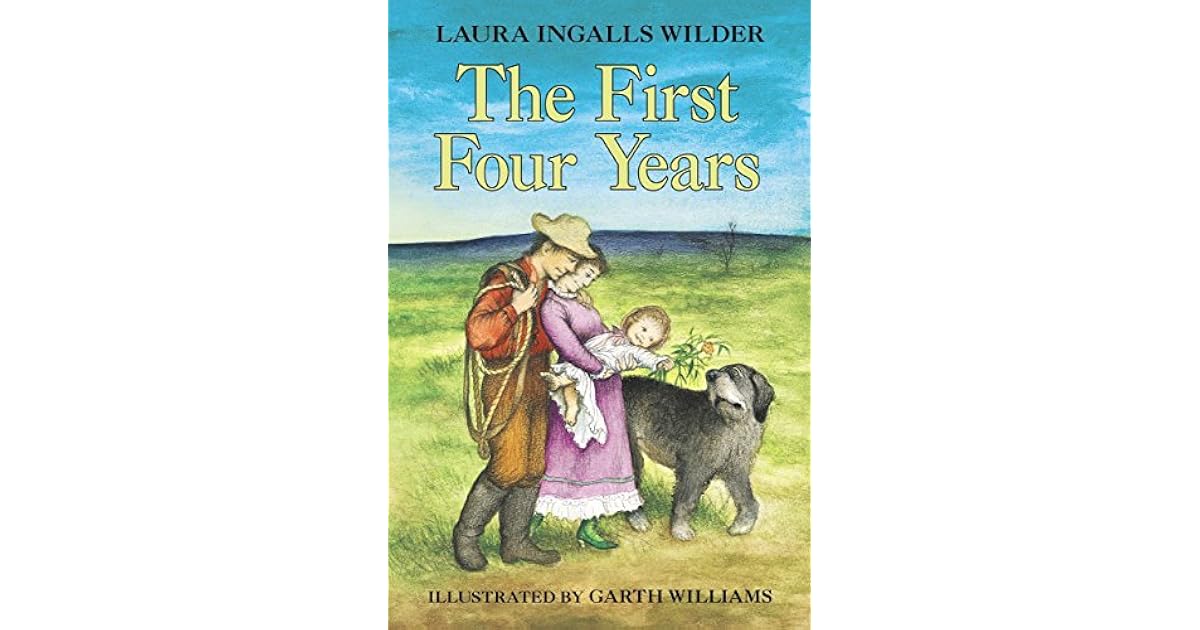 The First Four Years (Little House, #9) by Laura Ingalls Wilder